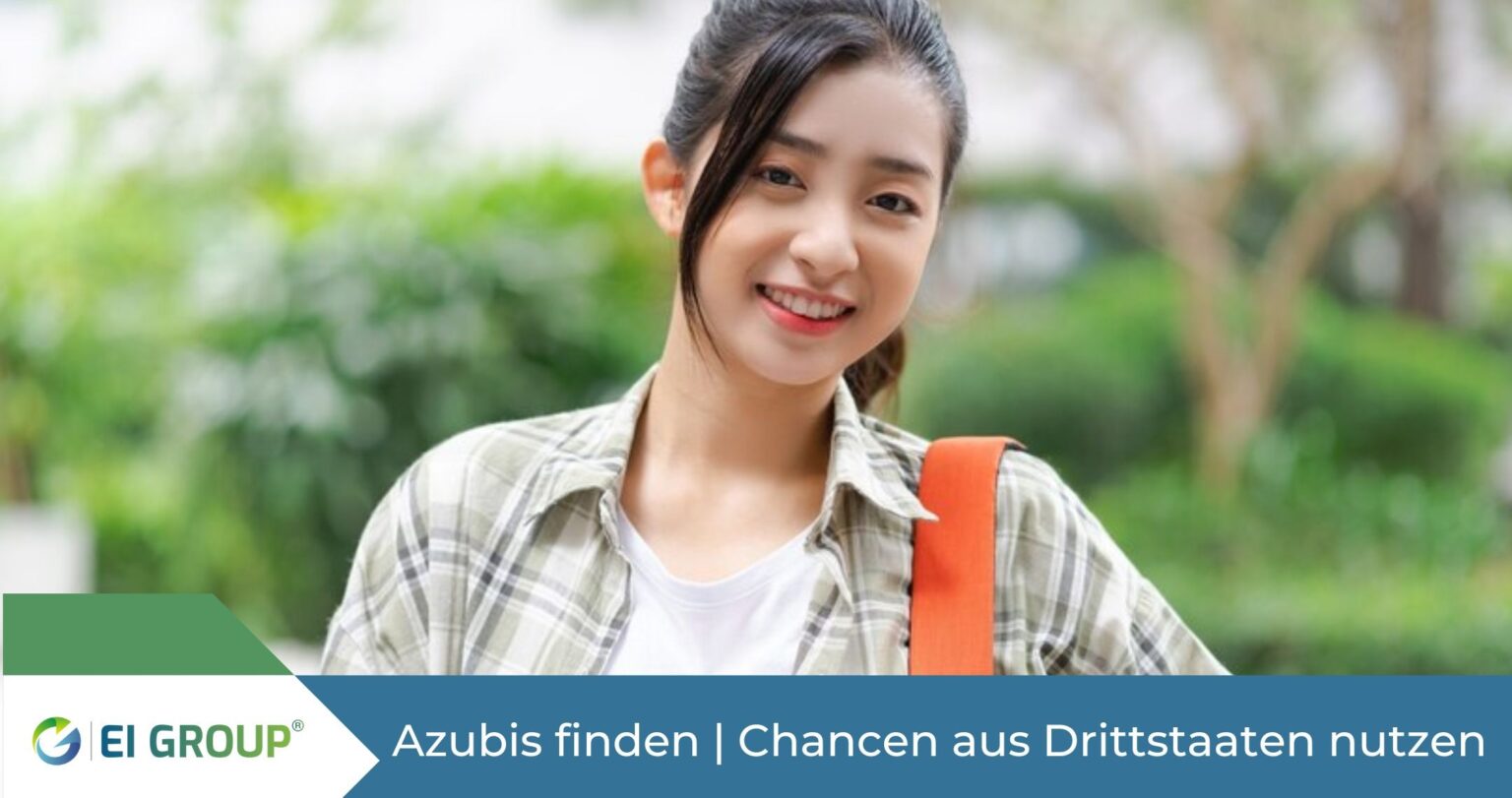 Azubis finden | Chancen aus Drittstaaten nutzen - EI Group Deutschland