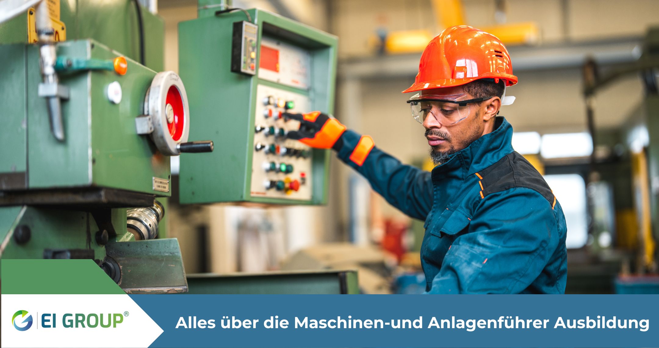 Alles über die Maschinen-und Anlagenführer Ausbildung - EI Group Deutschland